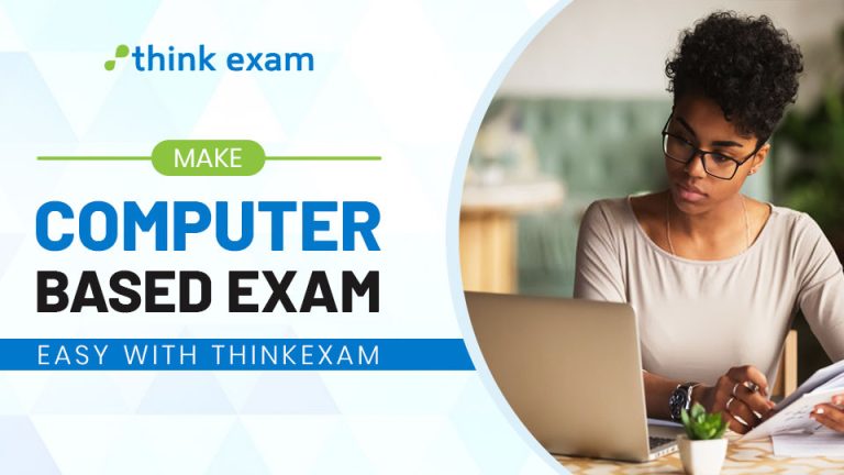 Make Computer-Based Exam easy with Think Exam - Think Exam Blog ...