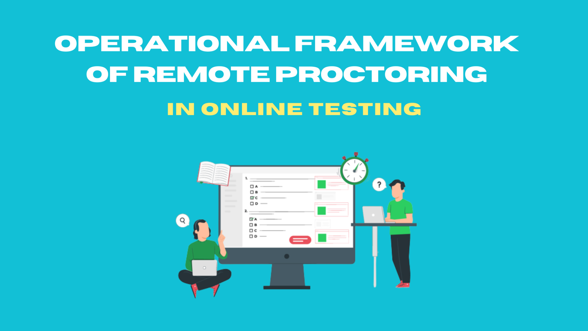 Understanding the Operational Framework of Remote Proctoring in Online ...