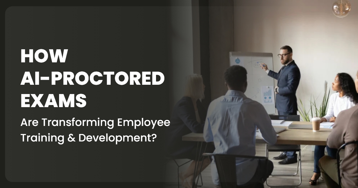 AI Proctored Exam changing employee training & development